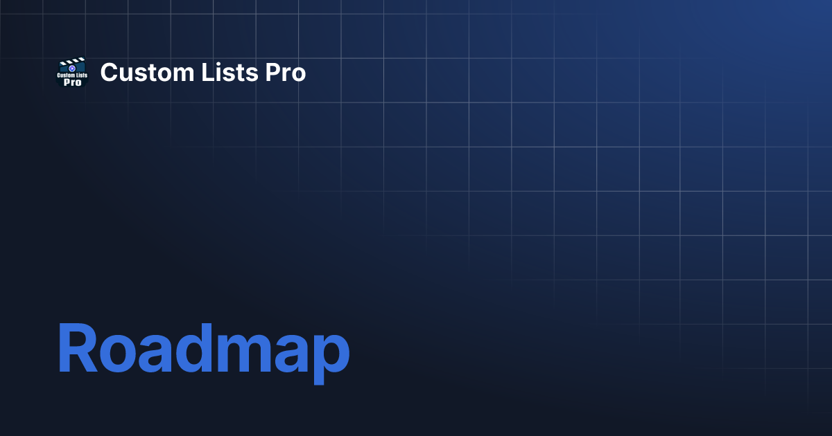 Roadmap | Custom Lists Pro